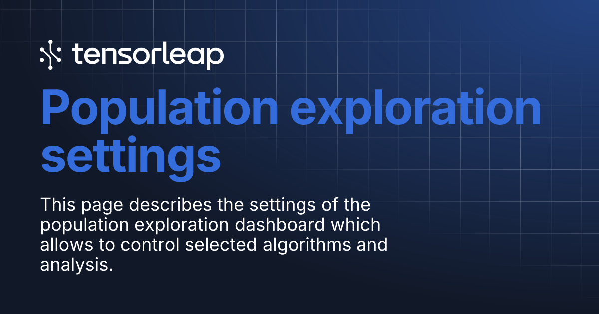 Population exploration settings | Tensorleap Docs